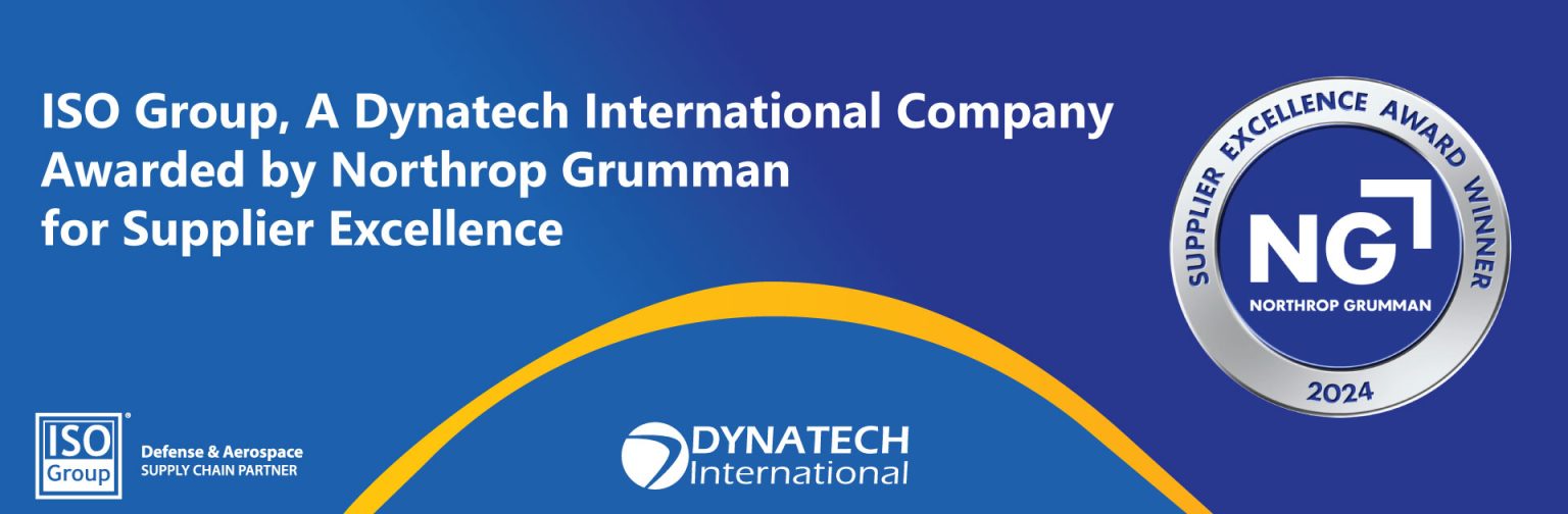 ISO Group, A Dynatech International Company Awarded by Northrop Grumman ...
